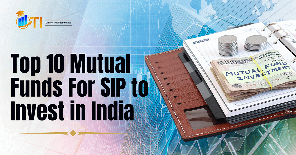 Top 10 Mutual Funds for SIP to Invest in India in 2025