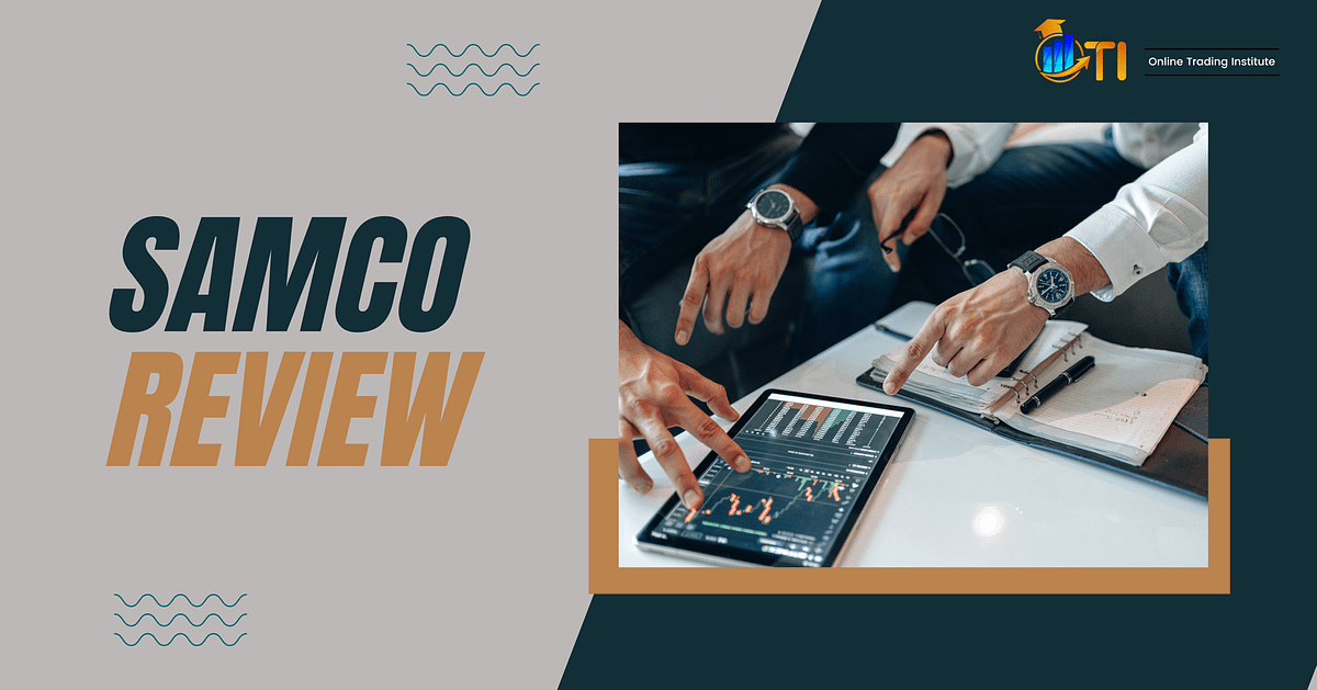 Samco Review | Brokerage Charges, Account Opening, Trading Platform ...