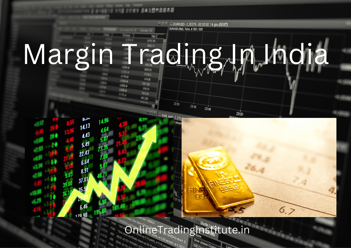 Margin Trading In India | How To Do, Advantages & Risks