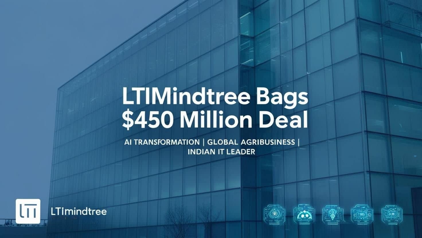 LTIMindtree Signs $450 Million AI-Powered Deal with Global Agribusiness ...