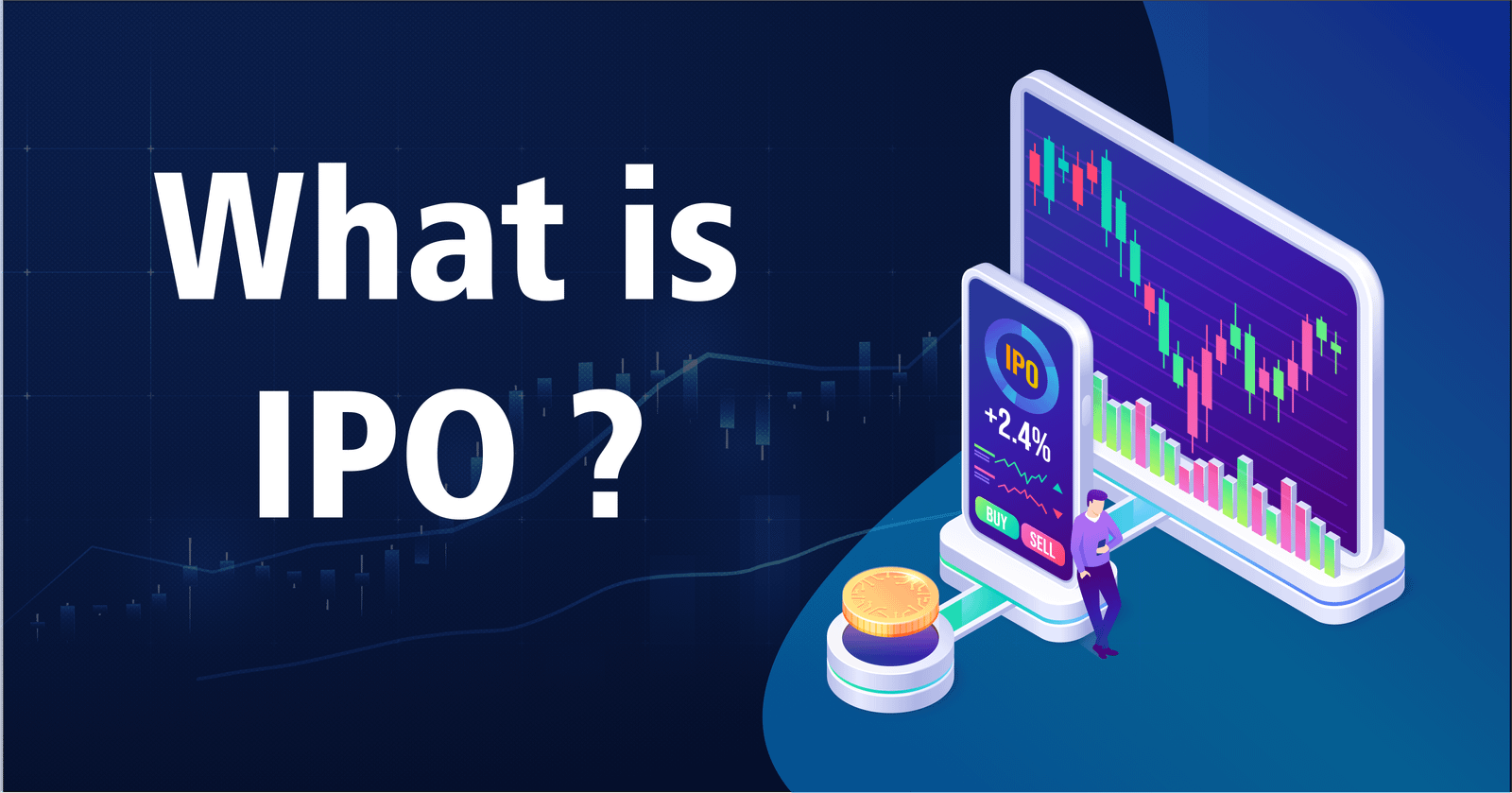 What is IPO? Full Form of IPO, Why Does a Company Offers IPO?